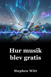 Hur musik blev gratis book cover