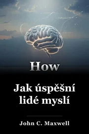 Jak úspěšní lidé myslí book cover