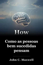 Como as pessoas bem sucedidas pensam book cover