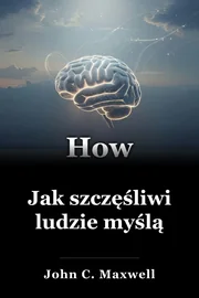 Jak szczęśliwi ludzie myślą book cover
