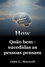 Quão bem - sucedidas as pessoas pensam book cover