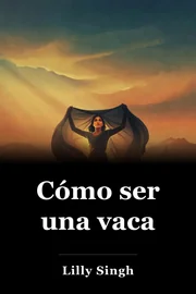 Cómo ser una vaca book cover