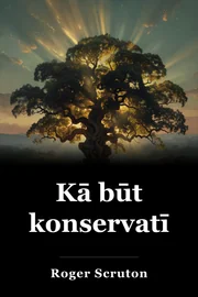 Kā būt konservatīvam book cover