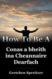 Conas a bheith ina Cheannaire Dearfach book cover