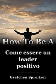 Come essere un leader positivo book cover