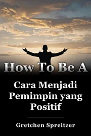 Cara Menjadi Pemimpin yang Positif book cover
