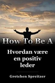 Hvordan være en positiv leder book cover