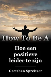Hoe een positieve leider te zijn book cover