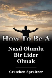 Nasıl Olumlu Bir Lider Olmak book cover