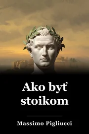 Ako byť stoikom book cover