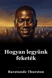 Hogyan legyünk feketék book cover