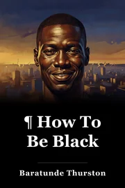 ¶ How To Be Black book cover
