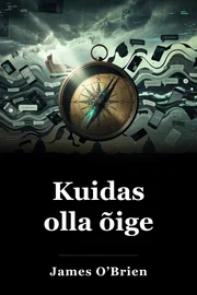 Kuidas olla õige book cover