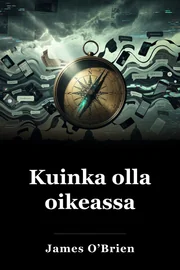 Kuinka olla oikeassa book cover