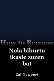 Nola bihurtu ikasle zuzen bat book cover
