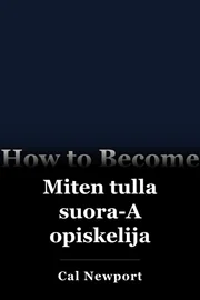 Miten tulla suora-A opiskelija book cover