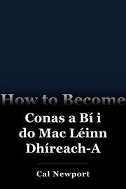 Conas a Bí i do Mac Léinn Dhíreach-A book cover