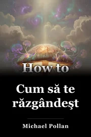 Cum să te răzgândeşti book cover