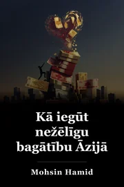 Kā iegūt nežēlīgu bagātību Āzijā book cover