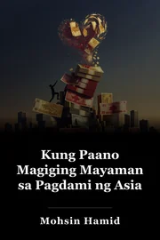 Kung Paano Magiging Mayaman sa Pagdami ng Asia book cover