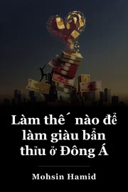 Làm thế nào để làm giàu bẩn thỉu ở Đông Á book cover