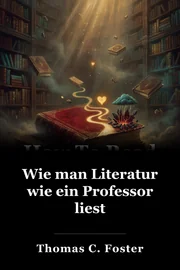 Wie man Literatur wie ein Professor liest book cover