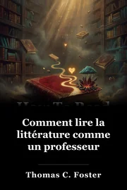 Comment lire la littérature comme un professeur book cover