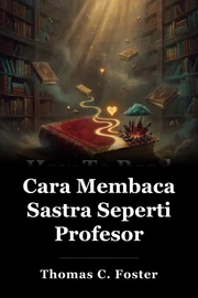 Cara Membaca Sastra Seperti Profesor book cover
