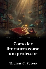 Como ler literatura como um professor book cover