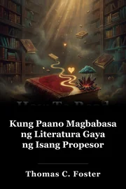 Kung Paano Magbabasa ng Literatura Gaya ng Isang Propesor book cover