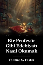 Bir Profesör Gibi Edebiyatı Nasıl Okumak book cover