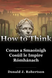 Conas a Smaoinigh Cosúil le Impire Rómhánach book cover
