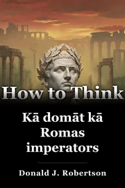 Kā domāt kā Romas imperators book cover