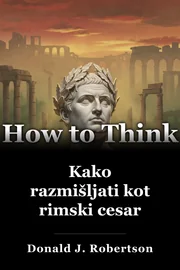 Kako razmišljati kot rimski cesar book cover