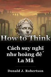 Cách suy nghĩ như hoàng đế La Mã book cover