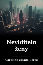 Neviditelné ženy book cover