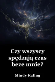 Czy wszyscy spędzają czas beze mnie? book cover
