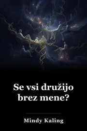 Se vsi družijo brez mene? book cover