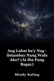 Ang Lahat ba'y Nag - iistambay Nang Wala Ako? (At Iba Pang Bagay) book cover