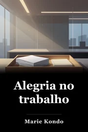 Alegria no trabalho book cover