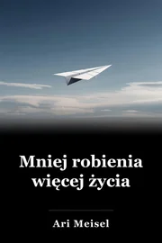 Mniej robienia więcej życia book cover