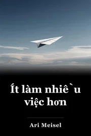 Ít làm nhiều việc hơn book cover