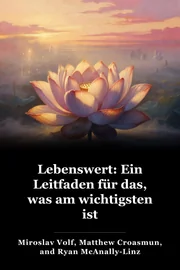 Lebenswert: Ein Leitfaden für das, was am wichtigsten ist book cover