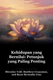 Kehidupan yang Bernilai: Petunjuk yang Paling Penting book cover