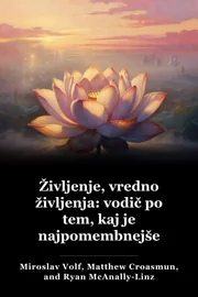 Življenje, vredno življenja: vodič po tem, kaj je najpomembnejše book cover