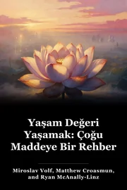 Yaşam Değeri Yaşamak: Çoğu Maddeye Bir Rehber book cover