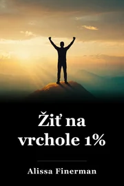 Žiť na vrchole 1% book cover
