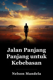 Jalan Panjang Panjang untuk Kebebasan book cover