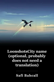 LoonshotsCity name (optional, probably does not need a translation) book cover