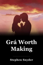Grá Worth Making book cover